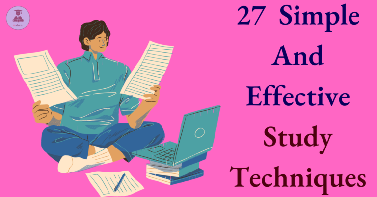 27 Simple and Effective Study Techniques - Usher Education