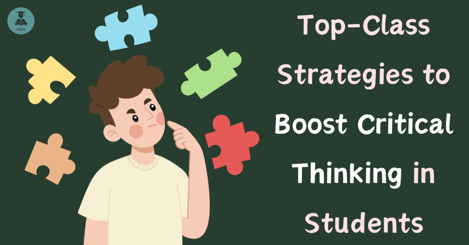 Top-Class Strategies to Boost Critical Thinking in Students - Usher ...